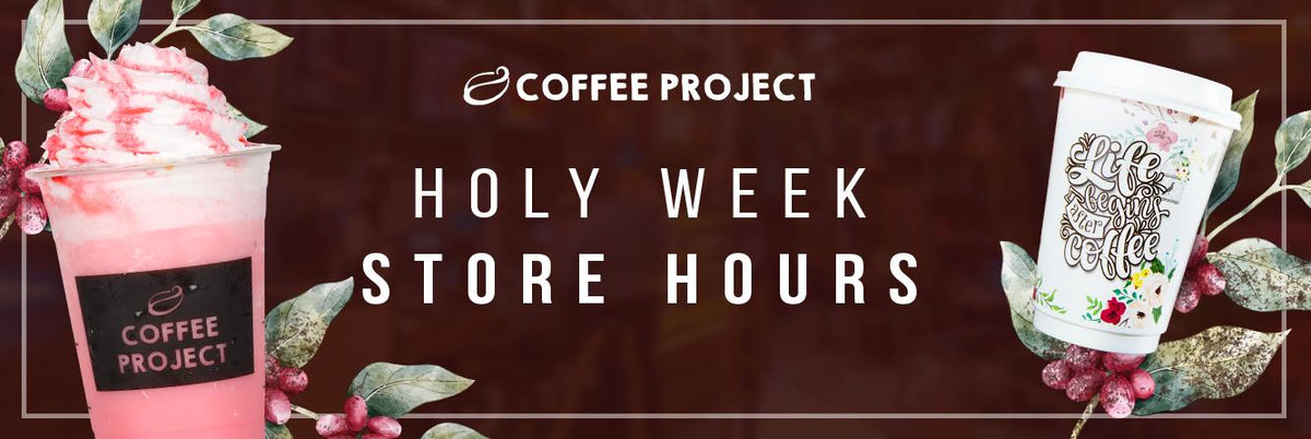 Holy Week Store Hours – Coffee Project